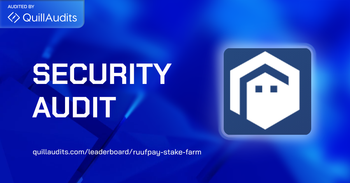 Ruufpay-Stake-Farm Security Audit Report | QuillAudits