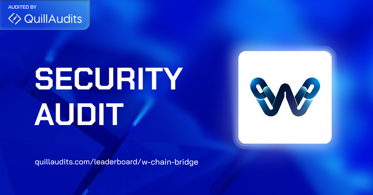 W-Chain-Bridge Security Audit Report | QuillAudits