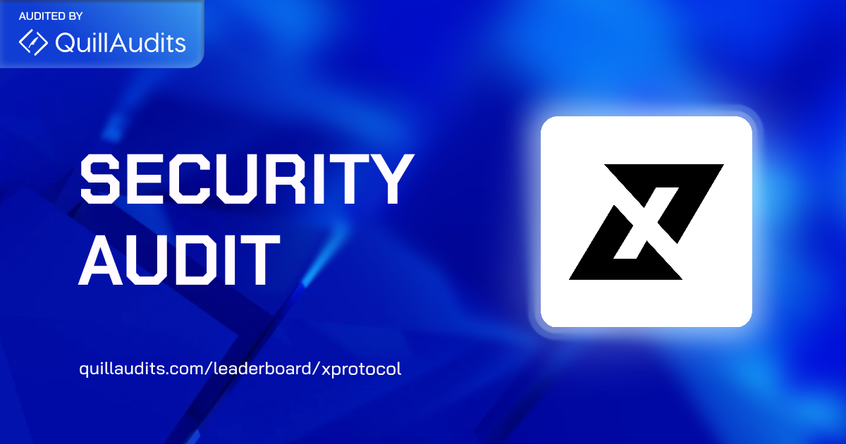 Xprotocol Security Audit Report | QuillAudits